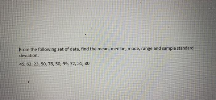 Solved From the following set of data, find the mean, | Chegg.com
