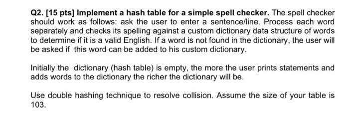 Solved Q2. [15 pts] Implement a hash table for a simple | Chegg.com