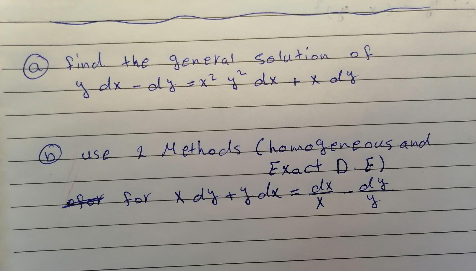 Solved ydx−dy=x2y2dx+xdy (b) use 2 Methods (homogeneous and | Chegg.com