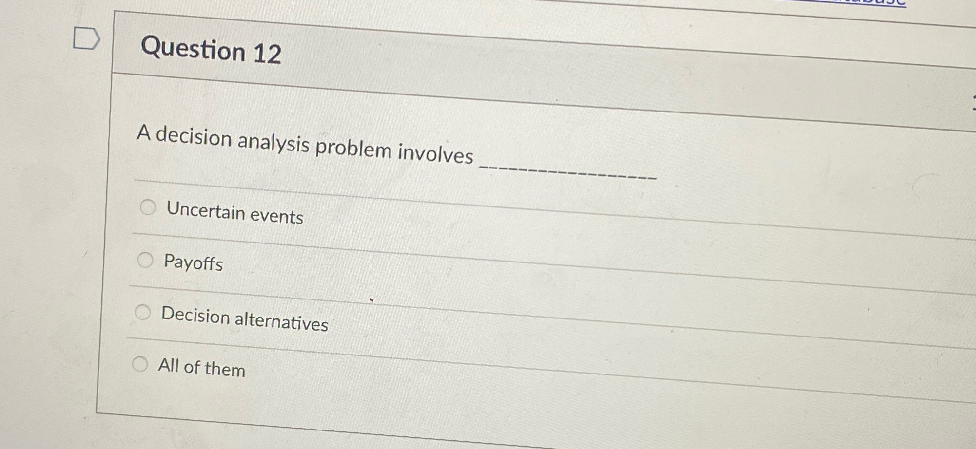 Solved Question 12A decision analysis problem involves | Chegg.com