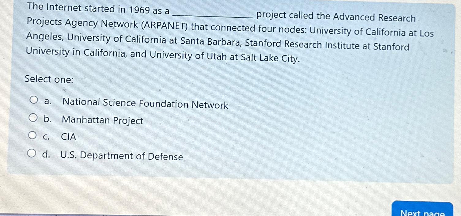 Solved The Internet started in 1969 ﻿as a project called the | Chegg.com