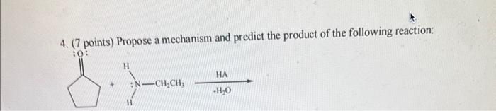 Solved 4. (7 points) Propose a mechanism and predict the | Chegg.com
