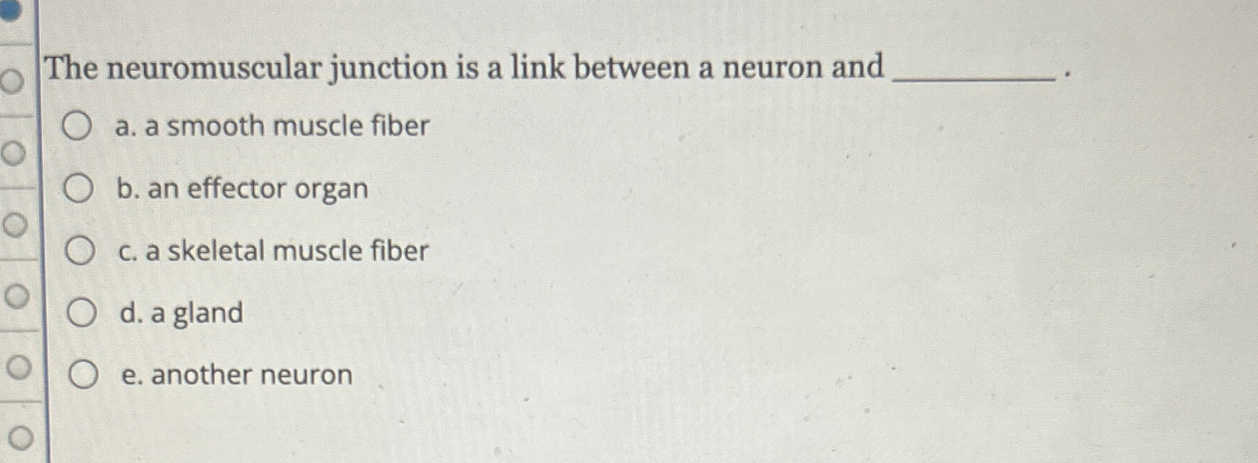 Solved The neuromuscular junction is a link between a neuron | Chegg.com