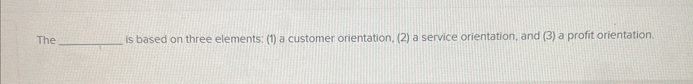 Solved The ﻿is Based On Three Elements 1 ﻿a Customer