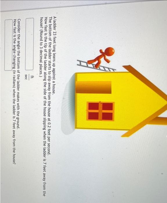 Solved A ladder 23 feet long leans up against a house. The | Chegg.com