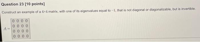 Solved Construct an example of a 4×4 matrix, with one of its | Chegg.com