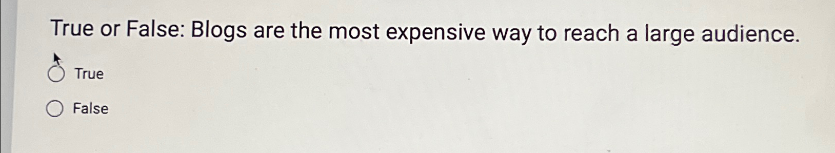 Solved True or False: Blogs are the most expensive way to | Chegg.com
