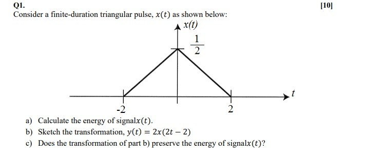 Solved [10] Q1. Consider a finite-duration triangular pulse, | Chegg.com