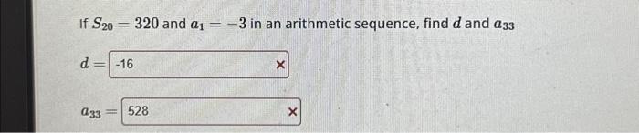 Solved If S20=320 and a1=−3 in an arithmetic sequence, find | Chegg.com