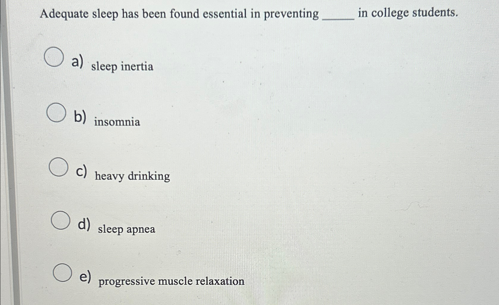 Solved Adequate sleep has been found essential in preventing | Chegg.com