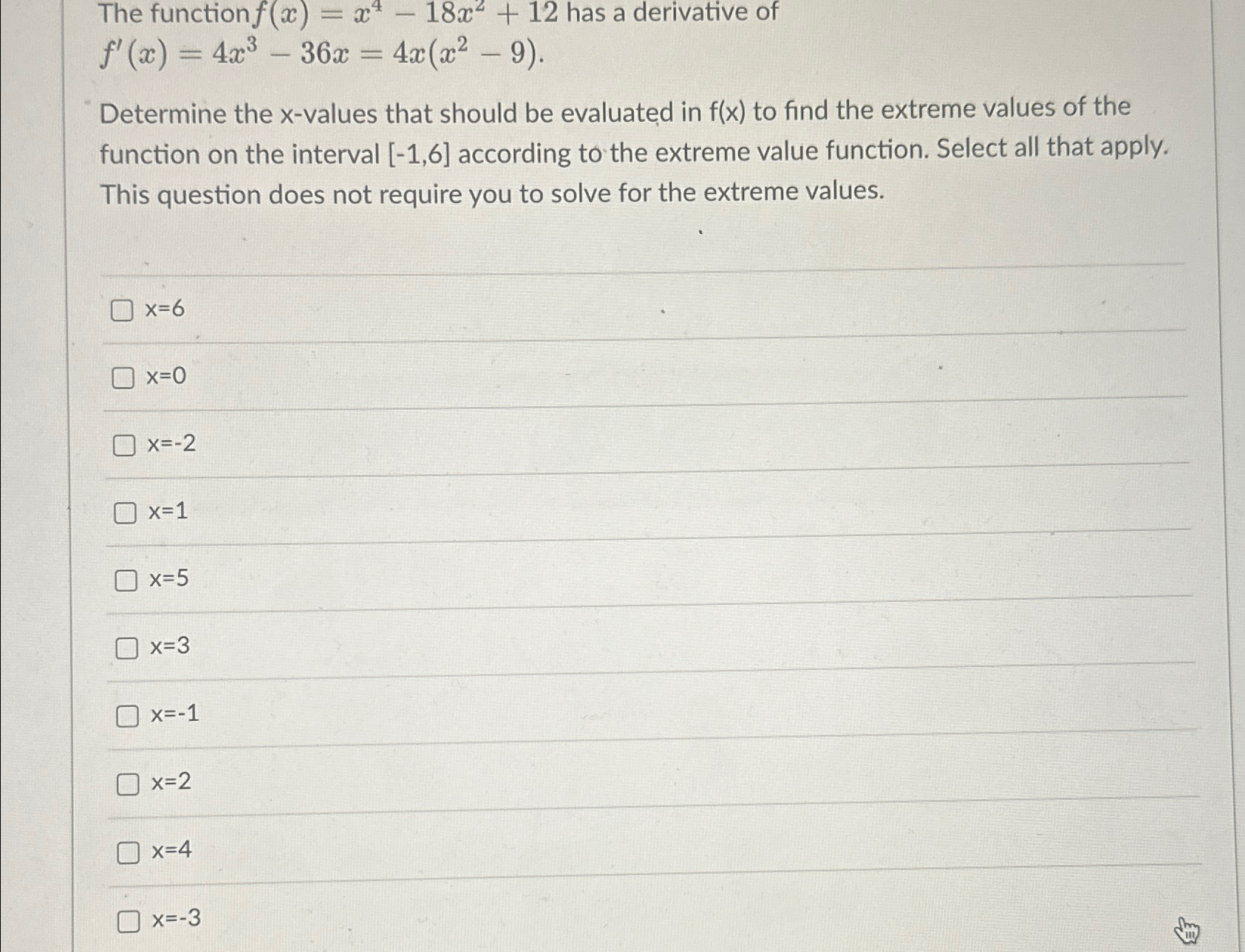 Solved The function f(x)=x4-18x2+12 ﻿has a derivative of | Chegg.com