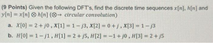 Solved (9 Points) Given the following DFT's, find the | Chegg.com