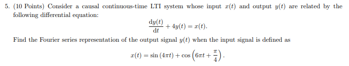 Solved (10 ﻿Points) ﻿Consider a causal continuous-time LTI | Chegg.com