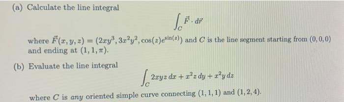 Solved (a) Calculate the line integral ∫CF⋅dr where | Chegg.com