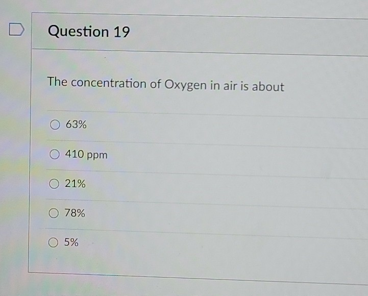 Solved Question 19 The concentration of Oxygen in air is | Chegg.com