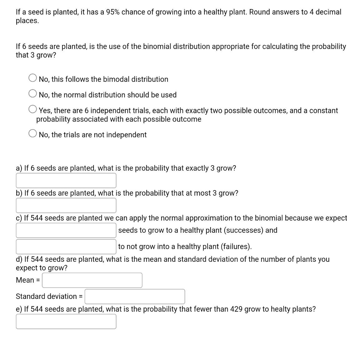 Solved If a seed is planted, it has a 95% chance of growing | Chegg.com