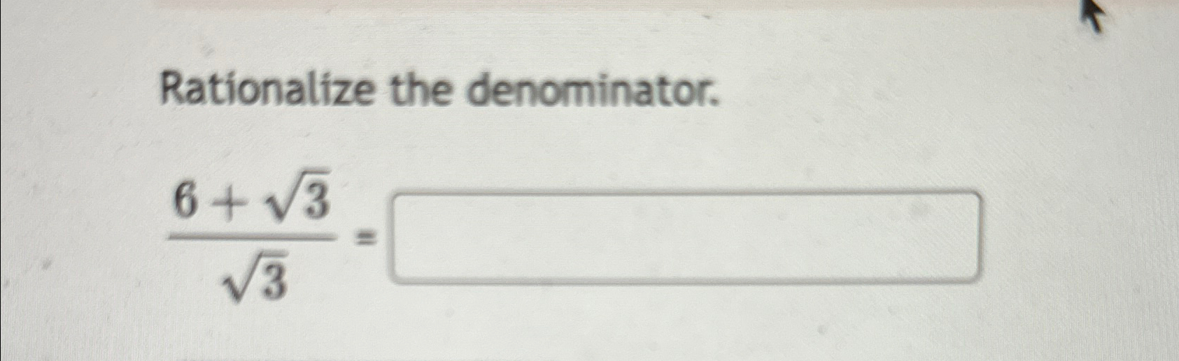 Solved Rationalize the denominator.6+3232= | Chegg.com