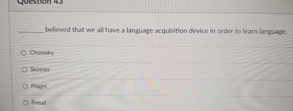 Solved believed that we all have a language acquisition | Chegg.com