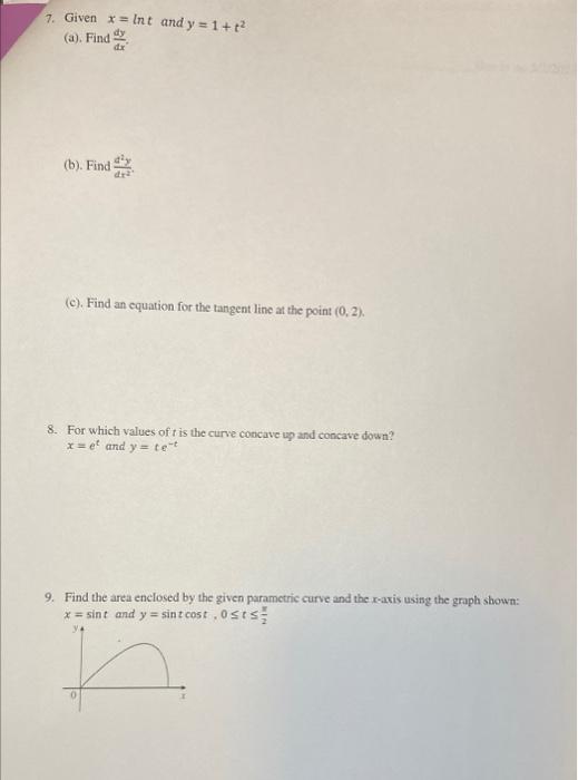 Solved 7. Given x=lnt and y=1+t2 (a). Find dxdy. (b). Find | Chegg.com