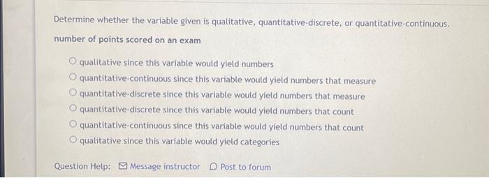 Solved Determine whether the variable given is qualitative, | Chegg.com