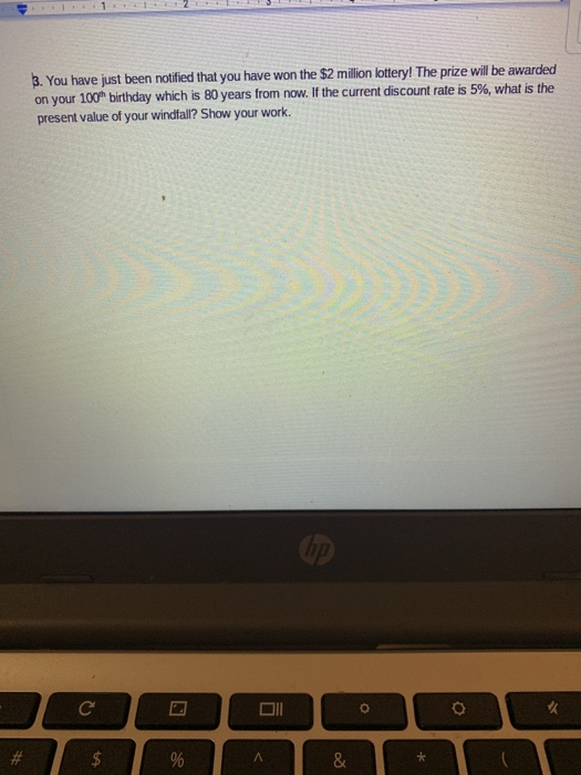 Solved 3. You have just been notified that you have won the | Chegg.com