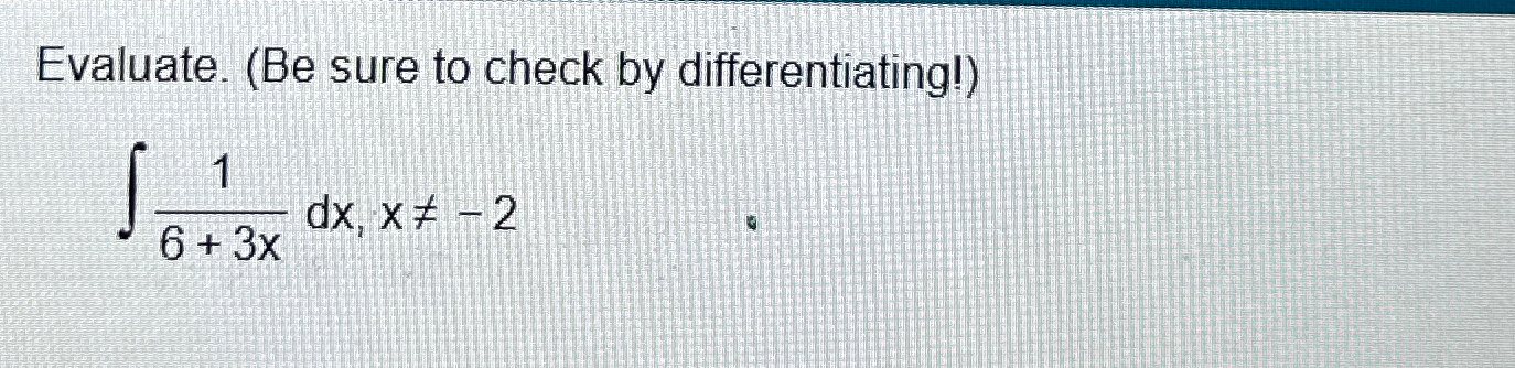 Solved Evaluate. (Be sure to check by | Chegg.com