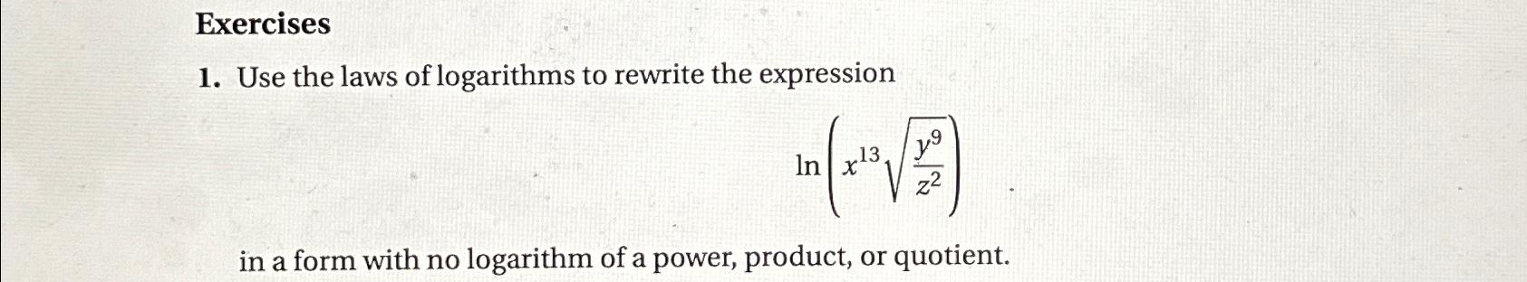 Solved ExercisesUse the laws of logarithms to rewrite the | Chegg.com