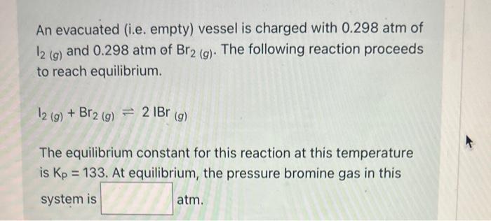 Solved An evacuated (i.e. empty) vessel is charged with | Chegg.com