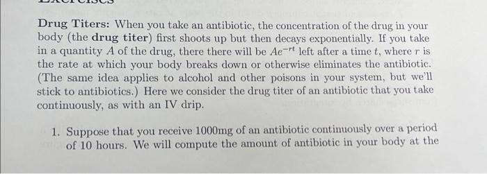 Solved Drug Titers: When you take an antibiotic, the | Chegg.com