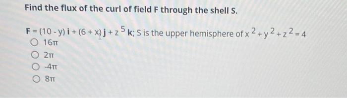 Solved Find the flux of the curl of field F through the | Chegg.com