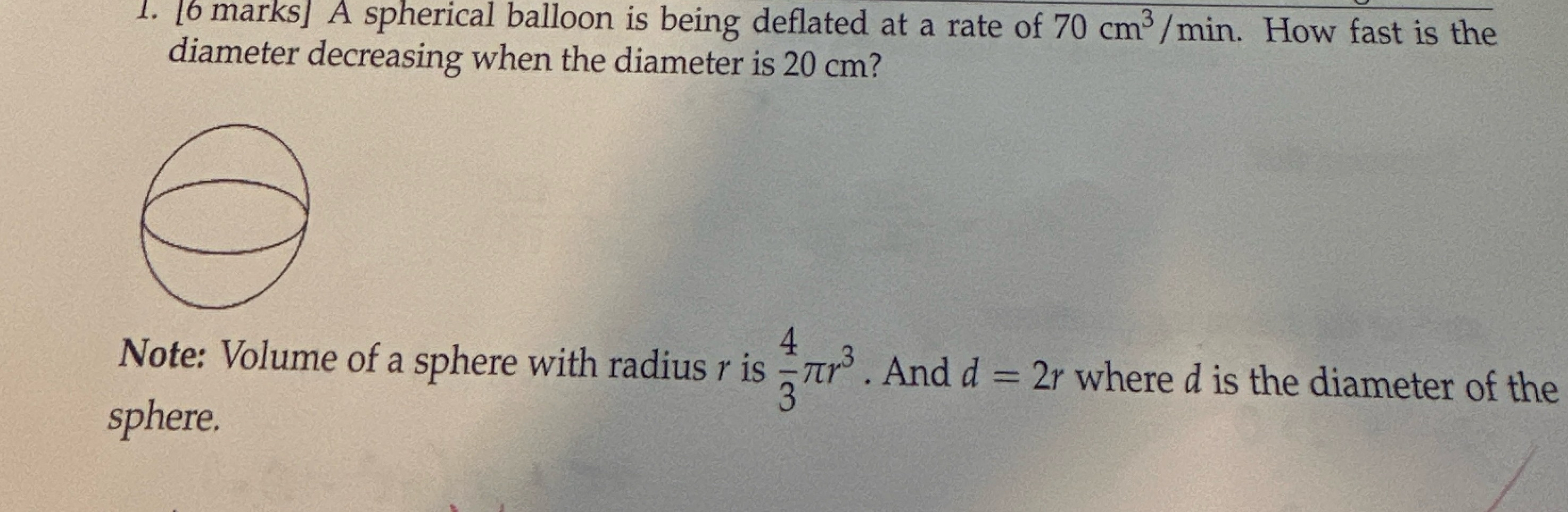 Solved [6 ﻿marks] ﻿A spherical balloon is being deflated at | Chegg.com