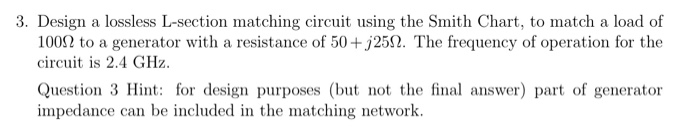 3. Design a lossless L-section matching circuit using | Chegg.com