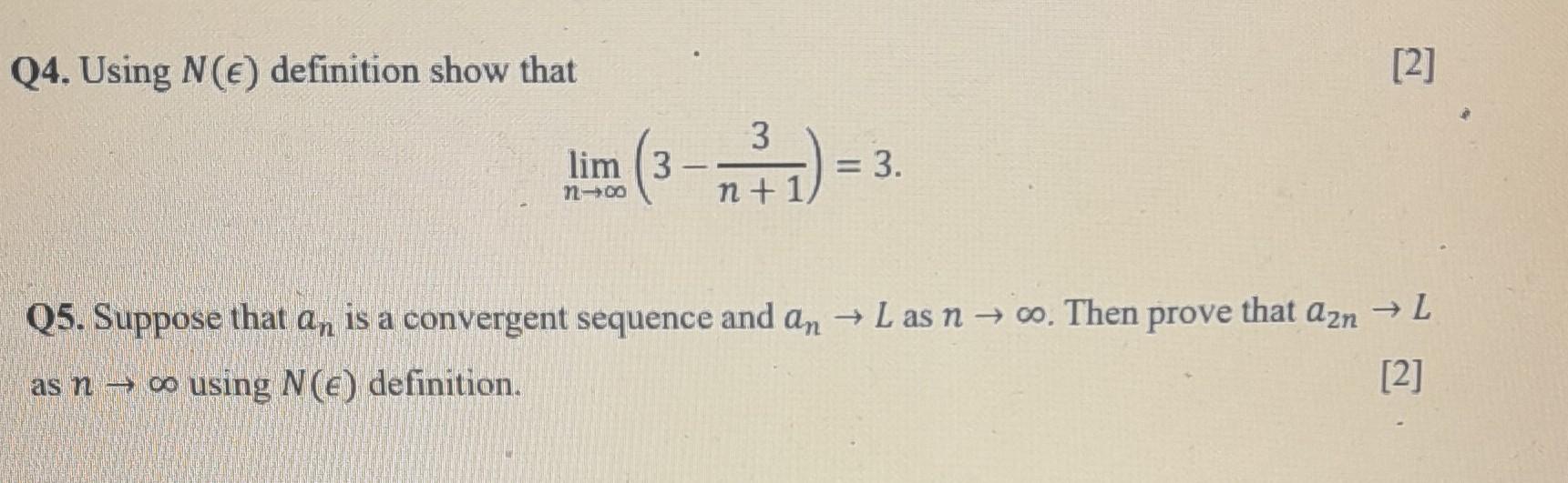 Solved Q4. Using N(ϵ) definition show that [2] | Chegg.com