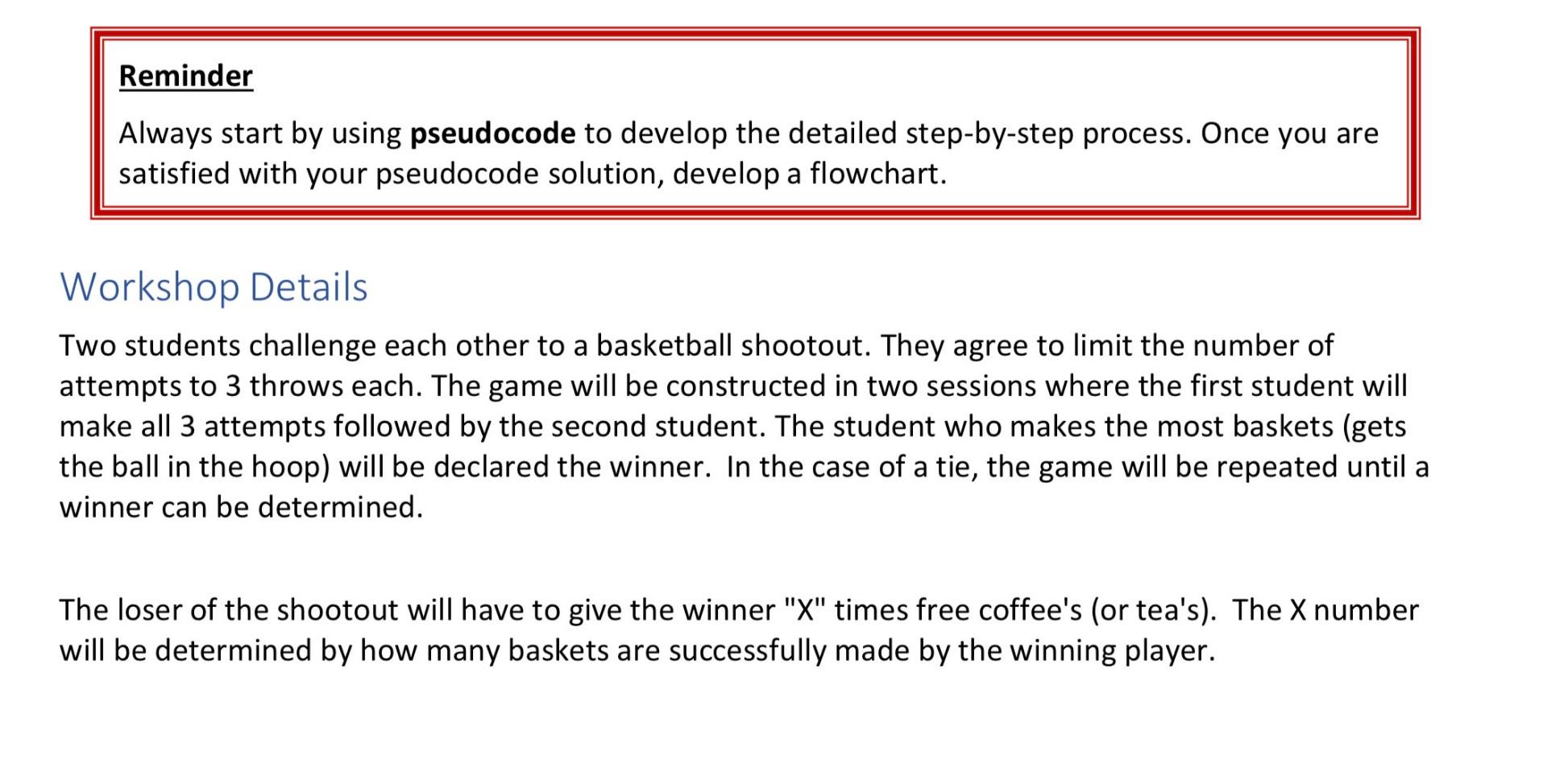 Solved Reminder Always start by using pseudocode to develop | Chegg.com Solved Reminder Always start by using pseudocode to develop | Chegg.com