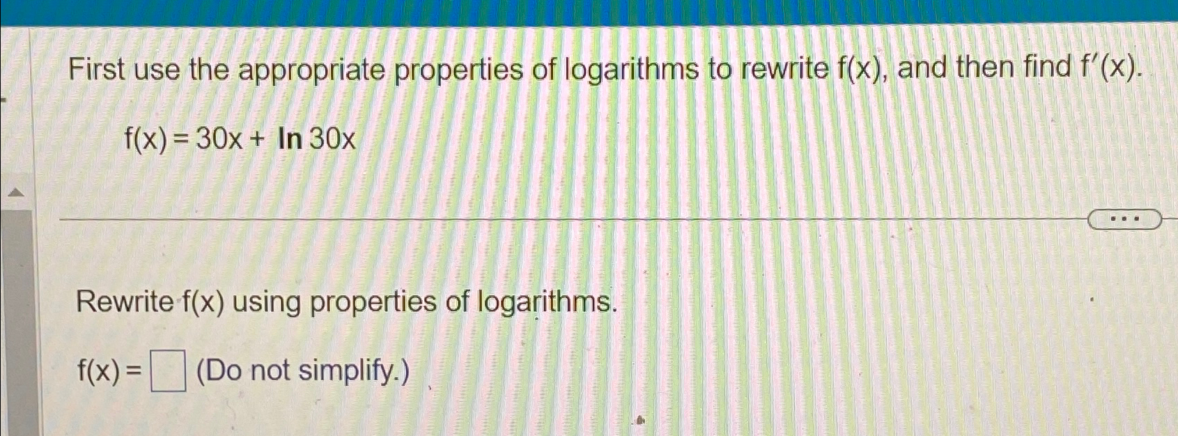 Solved First use the appropriate properties of logarithms to | Chegg.com