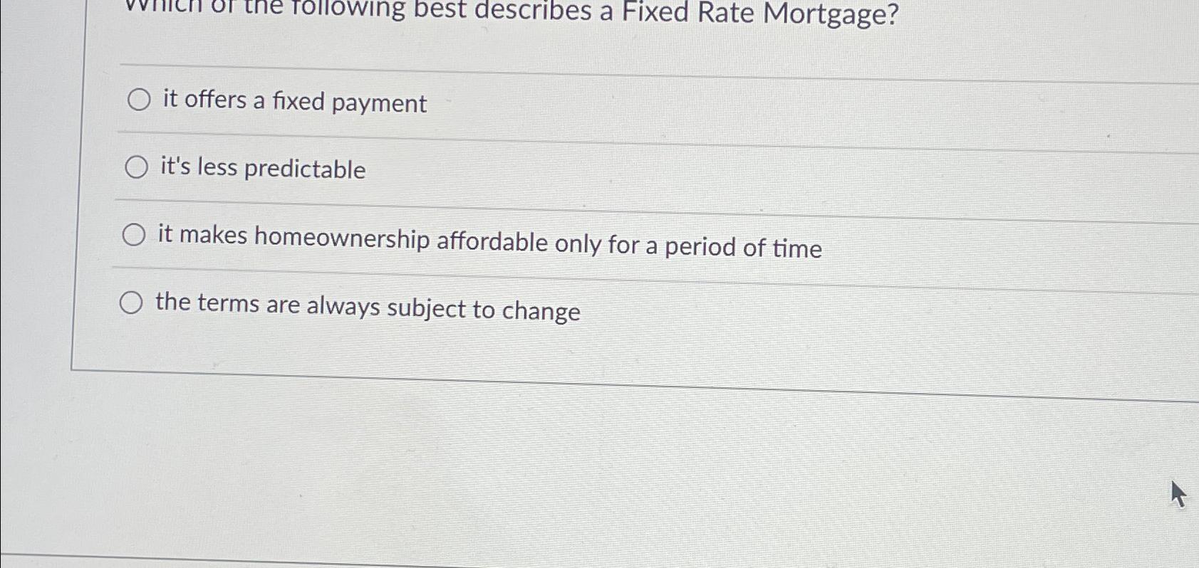it offers a fixed paymentit's less predictableit | Chegg.com