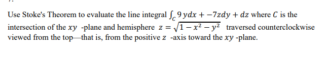 Solved Use Stoke's Theorem to evaluate the line integral | Chegg.com