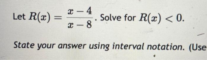Solved Let R(x)=x−8x−4. Solve for R(x)