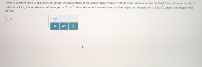Solved When A Constant Force Is Applied To An Object The 8840