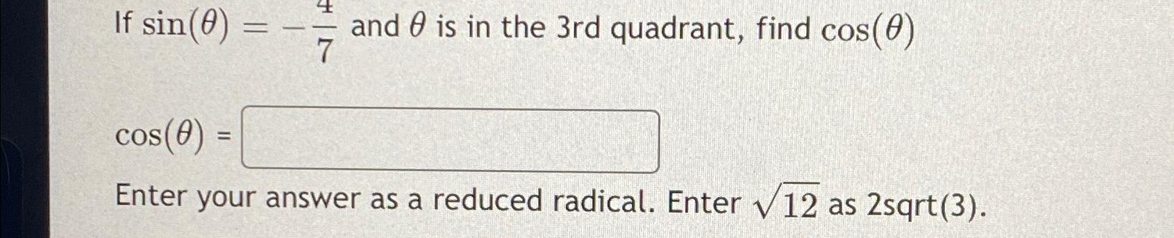Solved If sin(θ)=-47 ﻿and θ ﻿is in the 3rd quadrant, find | Chegg.com