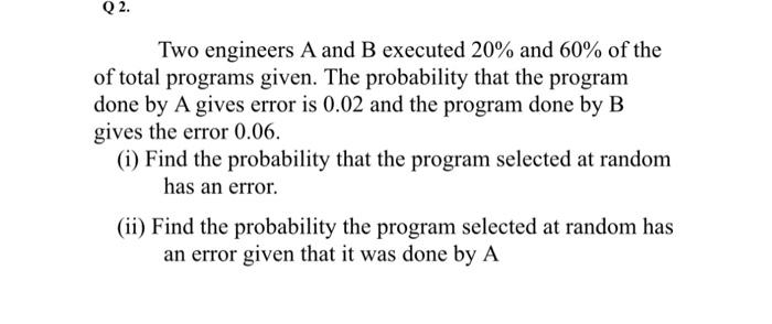 Solved Two engineers A and B executed 20% and 60% of the of | Chegg.com