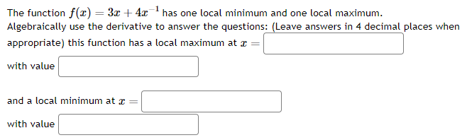 Solved The function f(x)=3x+4x-1 ﻿has one local minimum and | Chegg.com