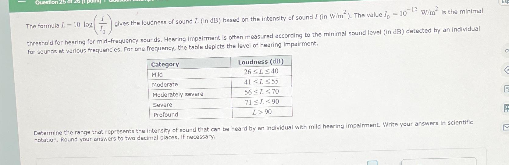 Solved The formula L=10log((I)/(I_(0))) gives the loudness | Chegg.com