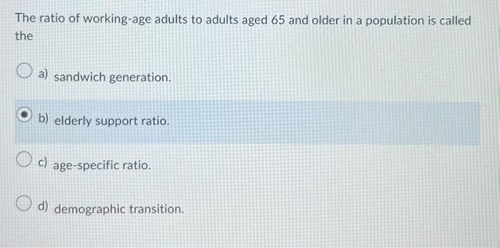 Solved The ratio of working-age adults to adults aged 65 and | Chegg.com