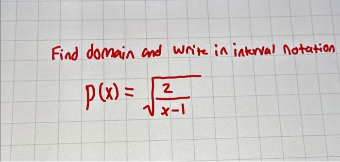 Solved Find domain and write in interval notation P(x)=x−12 | Chegg.com