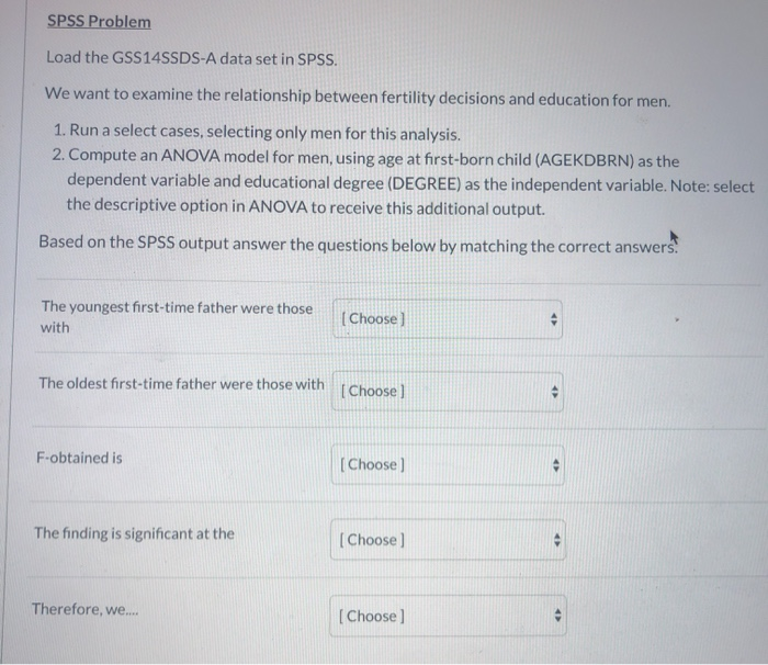 Solved SPSS Problem Load the GSS14SSDS-A data set in SPSS. | Chegg.com