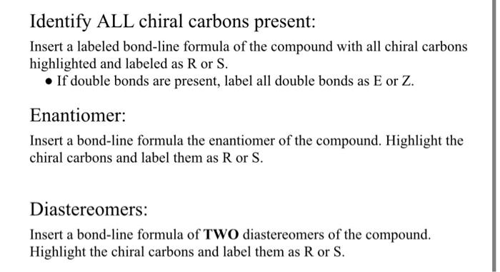 Solved Identify ALL chiral carbons present: Insert a labeled | Chegg.com Solved Identify ALL chiral carbons present: Insert a labeled | Chegg.com