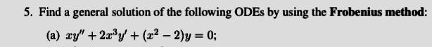 Solved 5. Find a general solution of the following ODEs by | Chegg.com