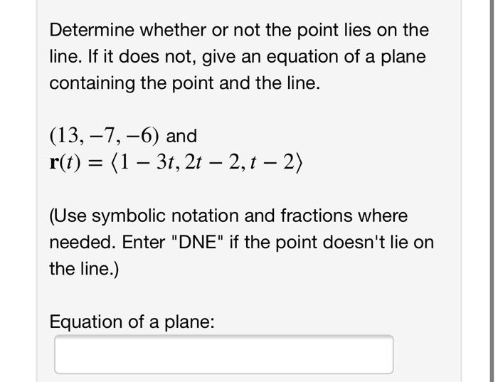 Solved Determine whether or not the point lies on the line. | Chegg.com