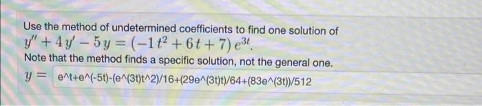 Solved Use the method of undetermined coefficients to find | Chegg.com